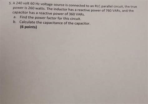 Solved 5 A 240 Volt 60 Hz Voltage Source Is Connected To An