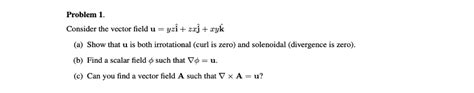 Solved Problem Consider The Vector Field U Yzi Zxj Xyk Chegg