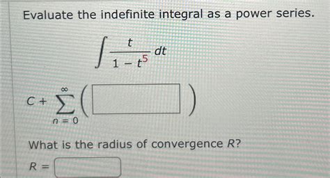 Solved Evaluate The Indefinite Integral As A Power Chegg