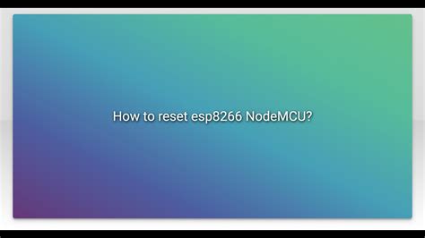 How To Reset Esp8266 Nodemcu Youtube