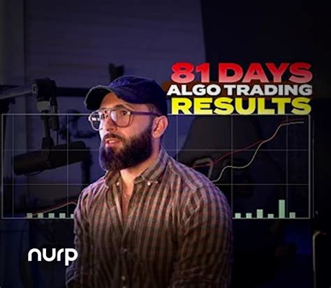 81 Days Algo Trading RESULTS Nurp