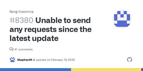 Unable To Send Any Requests Since The Latest Update · Issue 8380 · Konginsomnia · Github