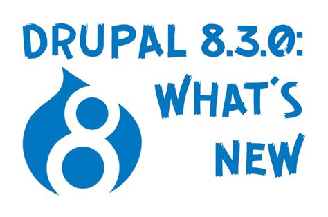 new features in drupal 8 3 0 — internetdevels official blog
