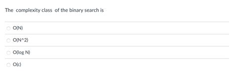 Solved The Complexity Class Of The Binary Search Is