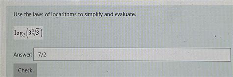 Solved Use The Laws Of Logarithms To Simplify And Chegg