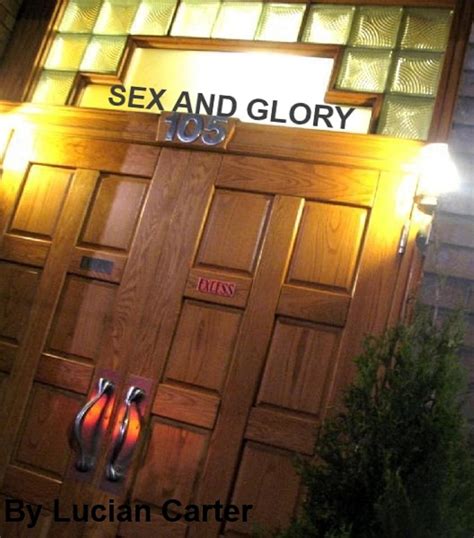 Sex And Glory Kindle Edition By Carter Lucian Literature Fiction Kindle Ebooks Amazon Com