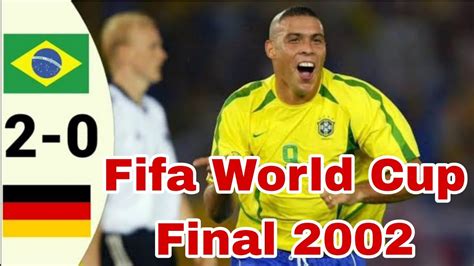 2002 Fifa World Cup Final Brazil Vs Germany All Goals And
