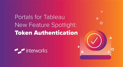 Portals For Tableau New Feature Spotlight Token Authentication