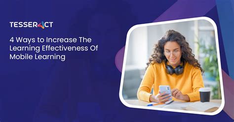 Enhancing Mobile Learning Effectiveness Tesseract Learning