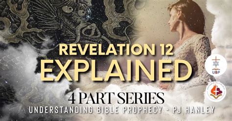 Revelation 12 EXPLAINED Understanding Bible Prophecy