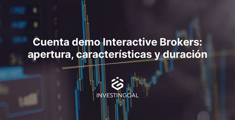 Cuenta Demo Interactive Brokers Como Abrir Una E Info Útiles