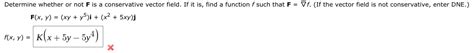 solved determine whether or not f is a conservative vector