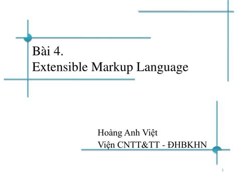 ppt bài 4 extensible markup language powerpoint presentation free download id 1361280
