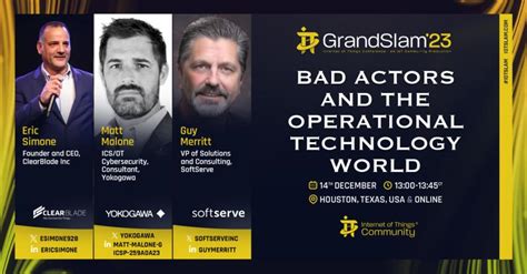 Bad Actors And The Operational Technology World Iot Slam® Iot