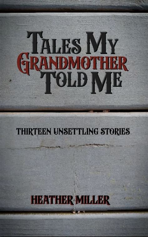 Tales My Grandmother Told Me By Heather Daughrity Goodreads