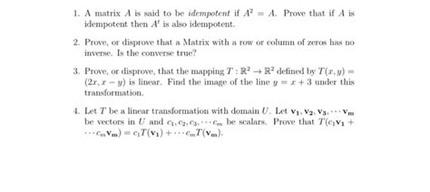 Solved 1 A Matrix A Is Said To Be Idempotent If A2a Prove