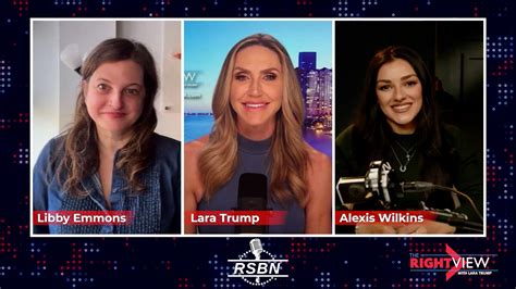 Watch The Right View With Lara Trump Libby Emmons And Alexis Wilkins 3122024