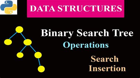 Operations Of Binary Search Tree Insertion And Search Operation Data Structures Youtube