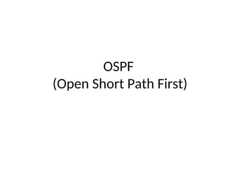 Learn Ospf Open Short Path First Routing To Day Ppt