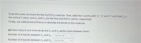 Solved Draw The Lewis Structure For The H2ccch2 Molecule