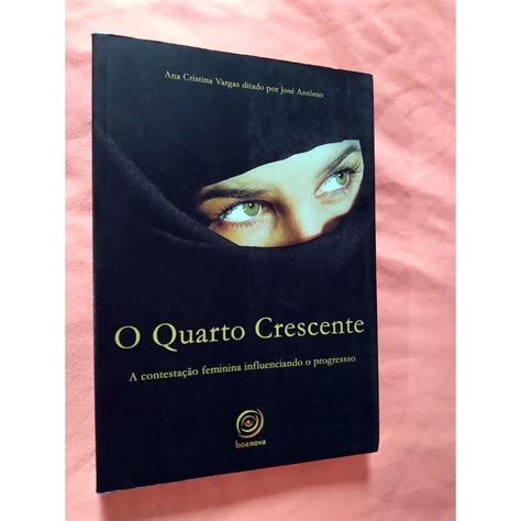 O Quarto Crescente Ana Cristina Vargas Ditado Por José Antônio