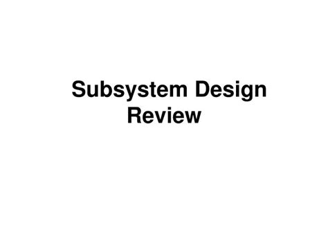 PPT Subsystem Design Review PowerPoint Presentation Free Download