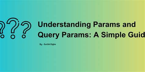 Understanding Params And Query Params A Simple Guide Dev Community