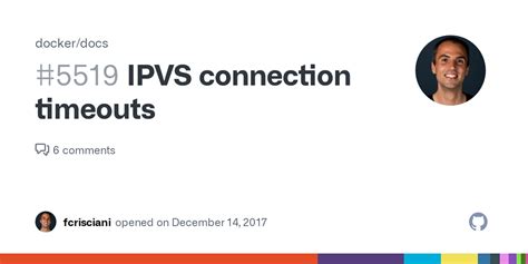 Ipvs Connection Timeouts · Issue 5519 · Dockerdocs · Github
