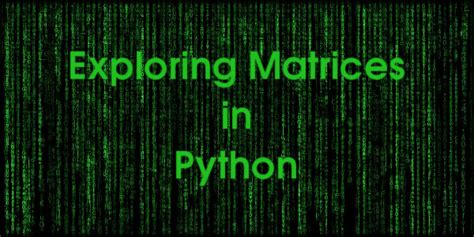 Exploring Matrices In Python Codedrome On Tumblr