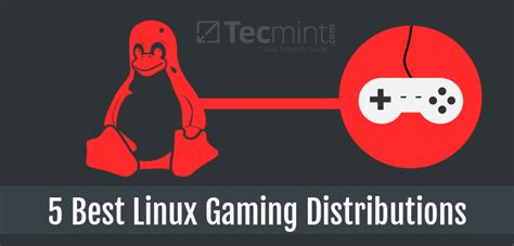 5 Best Linux Gaming Distributions That You Should Give A Try