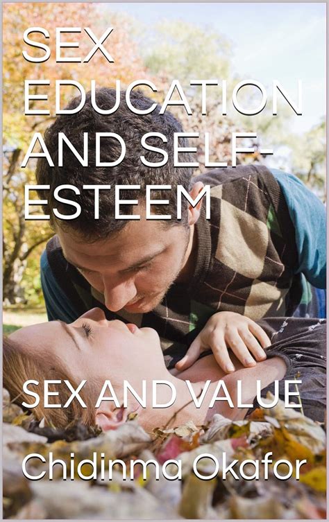Sex Education And Self Esteem Sex And Value Ebook