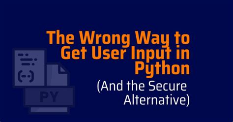The Wrong Way To Get User Input In Python Xygeni