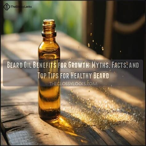 Beard Oil Benefits For Growth Myths Facts And Top Tips For Healthy Beard