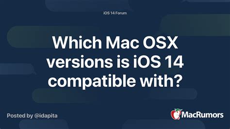 which mac osx versions is ios 14 compatible with macrumors forums
