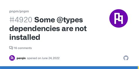 Some Types Dependencies Are Not Installed · Issue 4920 · Pnpmpnpm