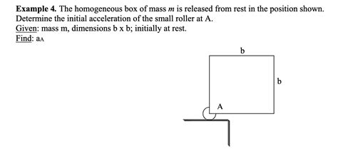 Solved Example 4 The Homogeneous Box Of Mass M Is Released