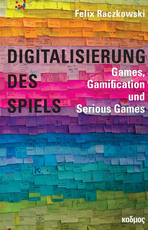 Digitization Of The Game Games Gamification And Serious Games