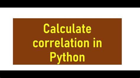 Correlation In Python Pearson Correlation Python Youtube