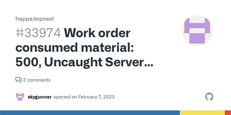 Work Order Consumed Material 500 Uncaught Server Exception There Was An Error Building This