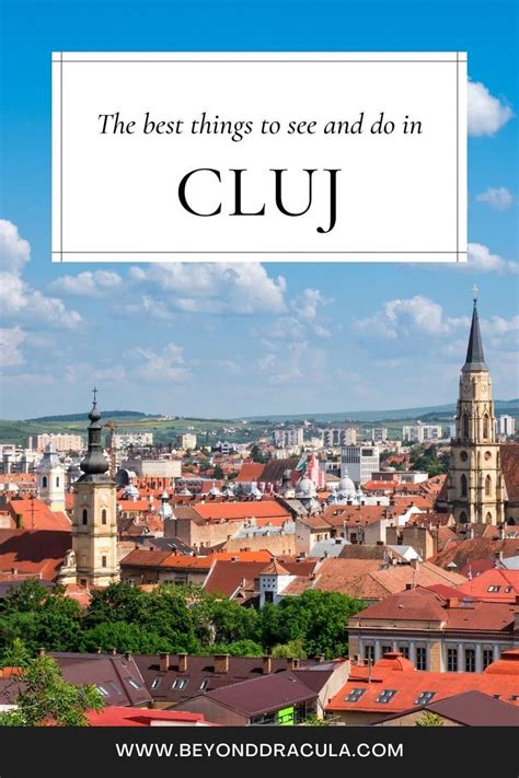 The Best Things To See And Do In Cluj Beautiful Architecture Places