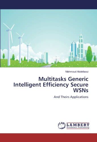 Multitasks Generic Intelligent Efficiency Secure Wsns And Theirs
