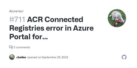 acr connected registries error in azure portal for canadacentral region · issue 711 · azure acr