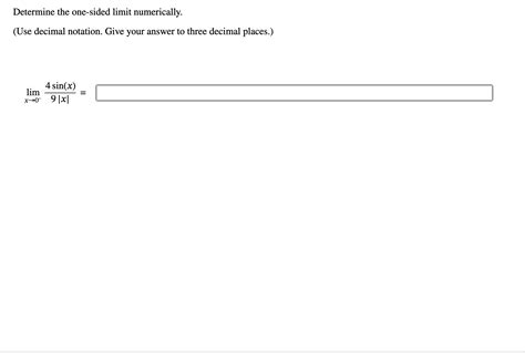 Solved Determine The One Sided Limit Numerically Use Chegg Com
