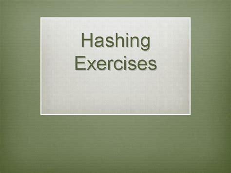 Hashing Exercises Hash Function V A Good Hash