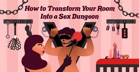 How To Transform Your Room Into A Sex Dungeon Go Kinky