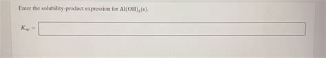 Solved Enter The Solubility Product Expression For