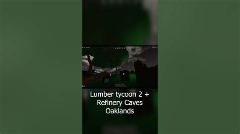 Lumber Tycoon 2 Refinery Caves Oaklands 13 Shorts Youtube