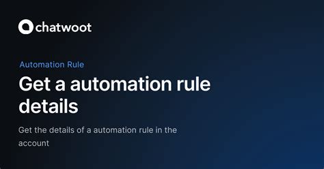 Get A Automation Rule Details Chatwoot Developer Docs