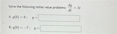 Solved Solve The Following Initial Value Problems