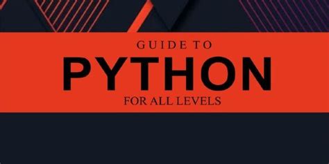 The Essential Guide To Python For All Levels